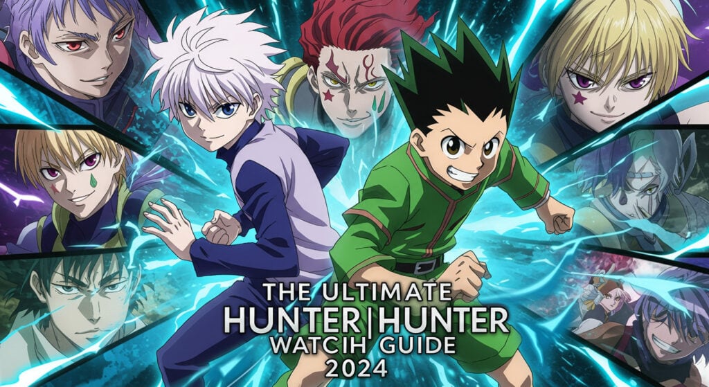 How to Watch Hunter x Hunter Anime: The Definitive 2025 Guide ...